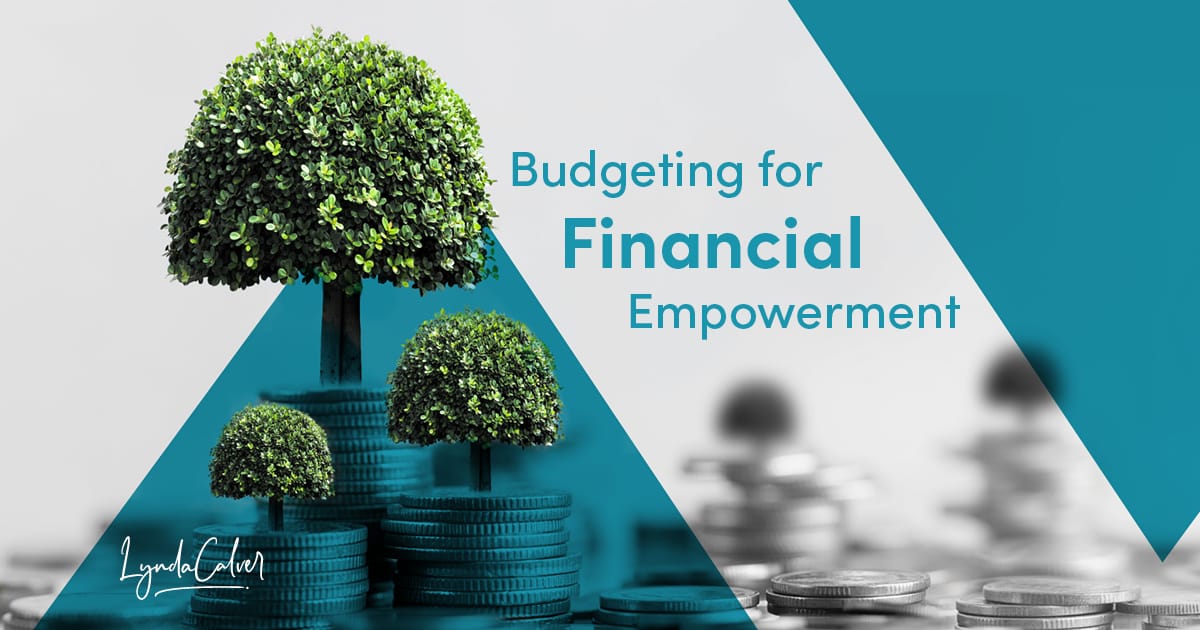 Budgeting for Financial Empowerment - A Comrehensive Guide